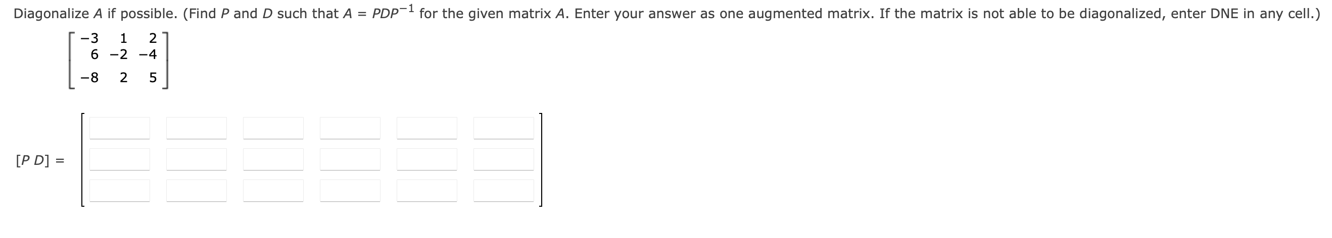 Solved Diagonalize A if possible. (Find P and D such that A | Chegg.com
