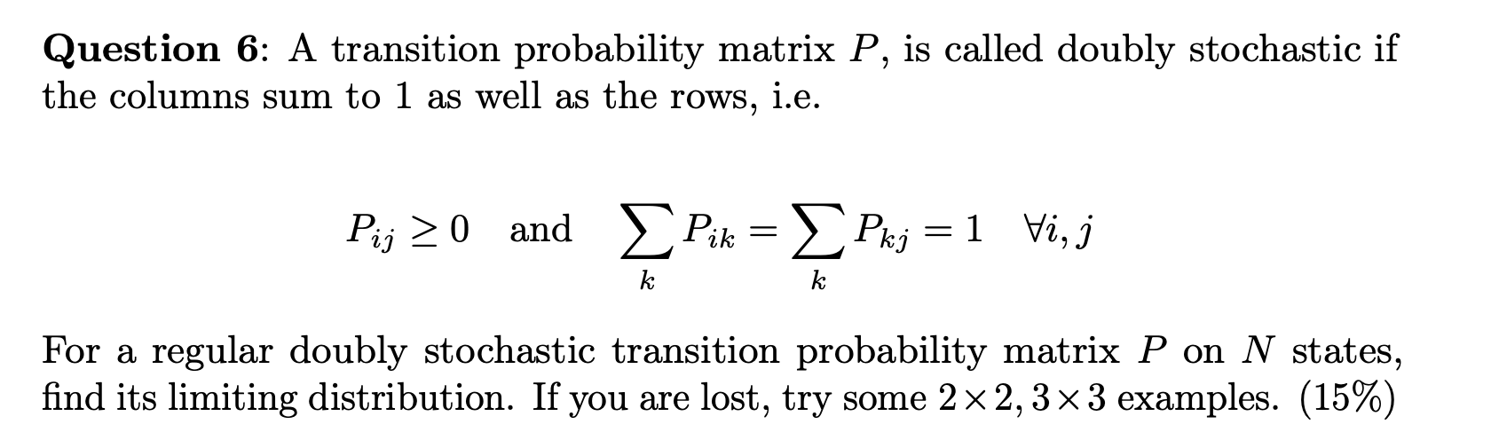 Solved Question 6: A transition probability matrix P, is | Chegg.com