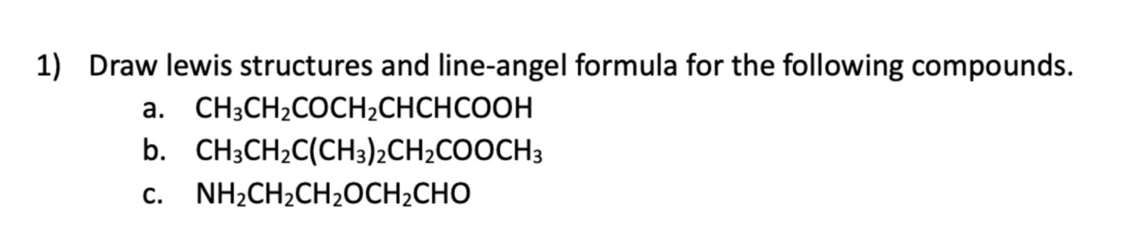 Solved 1) Draw lewis structures and line-angel formula for | Chegg.com