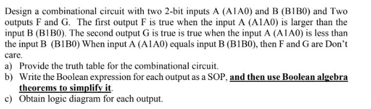 Solved Design a combinational circuit with two 2-bit inputs | Chegg.com