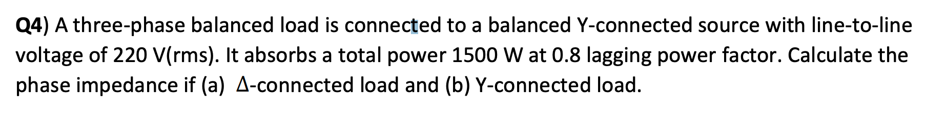 Solved Q4) A three-phase balanced load is connected to a | Chegg.com