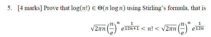Solved 5. [4 marks] Prove that log(n!)∈Θ(nlogn) using | Chegg.com