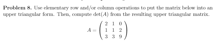 Solved Problem 8. Use elementary row and/or column | Chegg.com