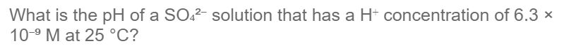 Solved What is the pH of a SO42− solution that has | Chegg.com