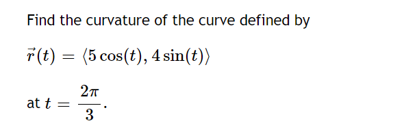 Solved Find The Curvature Of The Curve Defined By R T 5