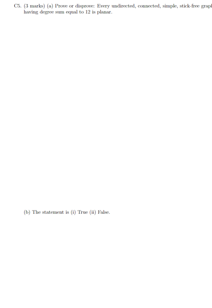 Solved C5. (3 marks) (a) Prove or disprove: Every | Chegg.com