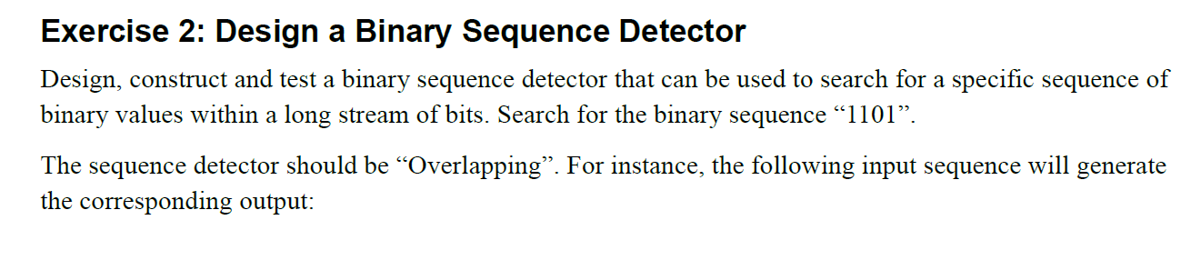 Solved Exercise 2: Design a Binary Sequence Detector Design, | Chegg.com