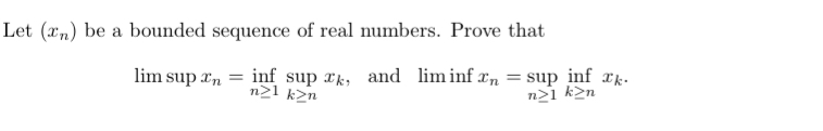 Solved Let (xn) be a bounded sequence of real numbers. Prove | Chegg.com