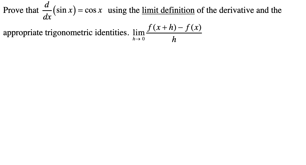 Solved Prove that dxd(sinx)=cosx using the limit definition | Chegg.com