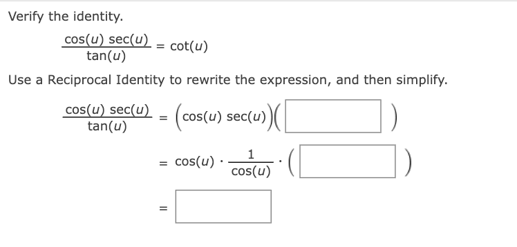 Solved Verify the identity.cos(u)sec(u)tan(u)=cot(u)Use a | Chegg.com