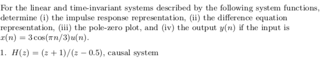 Solved For the linear and time-invariant systems described | Chegg.com