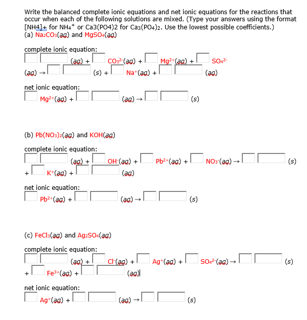 Solved Write the balanced complete ionic equations and net | Chegg.com