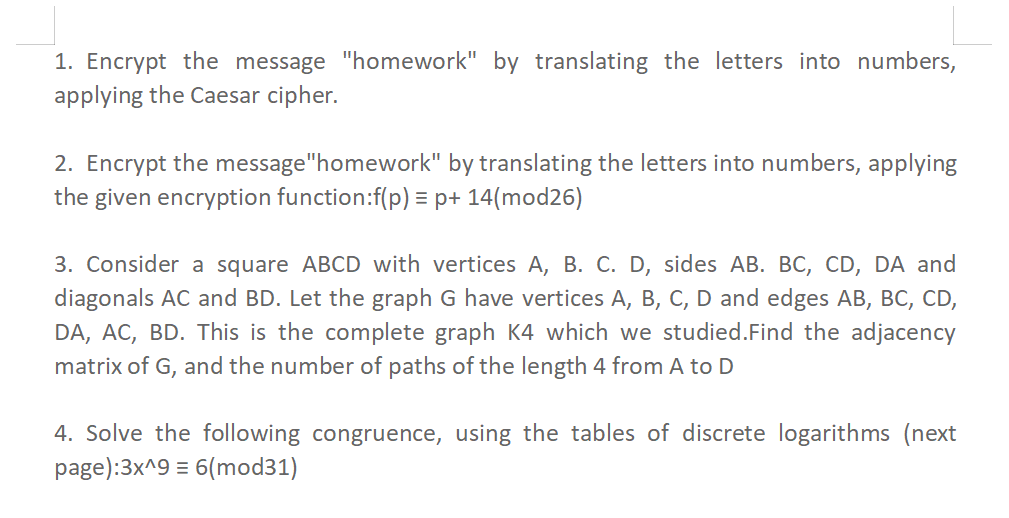 Solved 1. Encrypt the message "homework" by translating the | Chegg.com