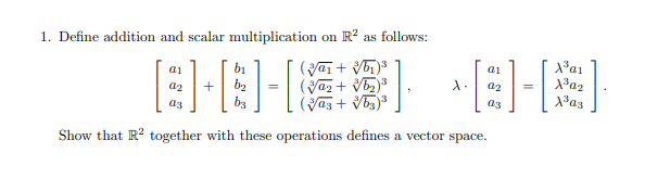 Solved 1. Define addition and scalar multiplication on R2 as | Chegg.com
