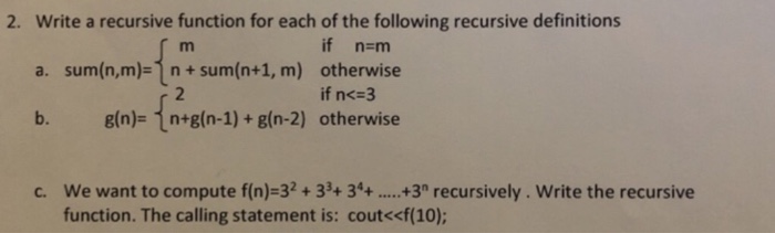 Solved Write A Recursive Function For Each Of The Following