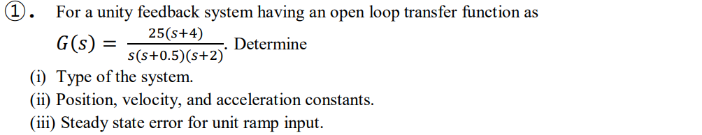 Solved 1. For a unity feedback system having an open loop | Chegg.com