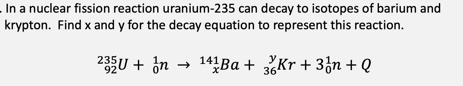 Solved . In a nuclear fission reaction uranium-235 can decay | Chegg.com