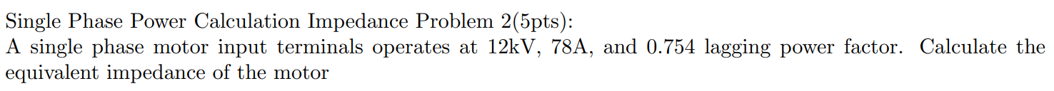 Solved Single Phase Power Calculation Impedance Problem | Chegg.com