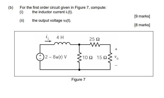 Solved (b) ( For the first order circuit given in Figure 7, | Chegg.com