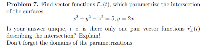 Solved Problem 7. Find vector functions r±(t), which | Chegg.com