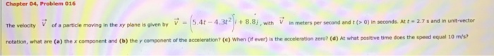 Solved The velocity v of a particle moving in the xy plane | Chegg.com