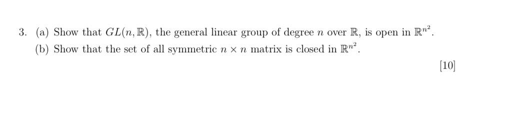 Solved 3. (a) Show that GL(n,R), the general linear group of | Chegg.com