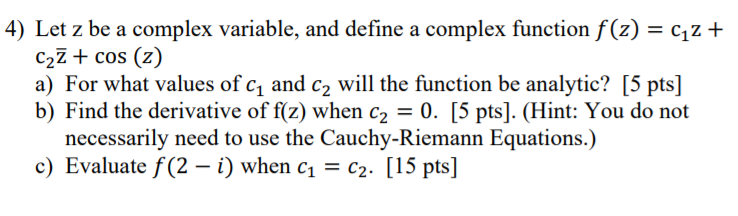Solved 4) Let z be a complex variable, and define a complex | Chegg.com