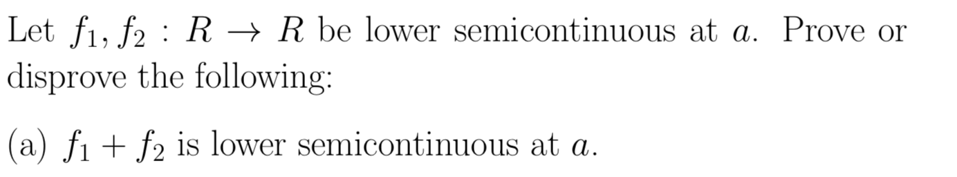 Solved Let fi, f2 : R + R be lower semicontinuous at a. | Chegg.com