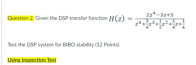 Solved Question 2. Given the DSP transfer function H(2) = | Chegg.com