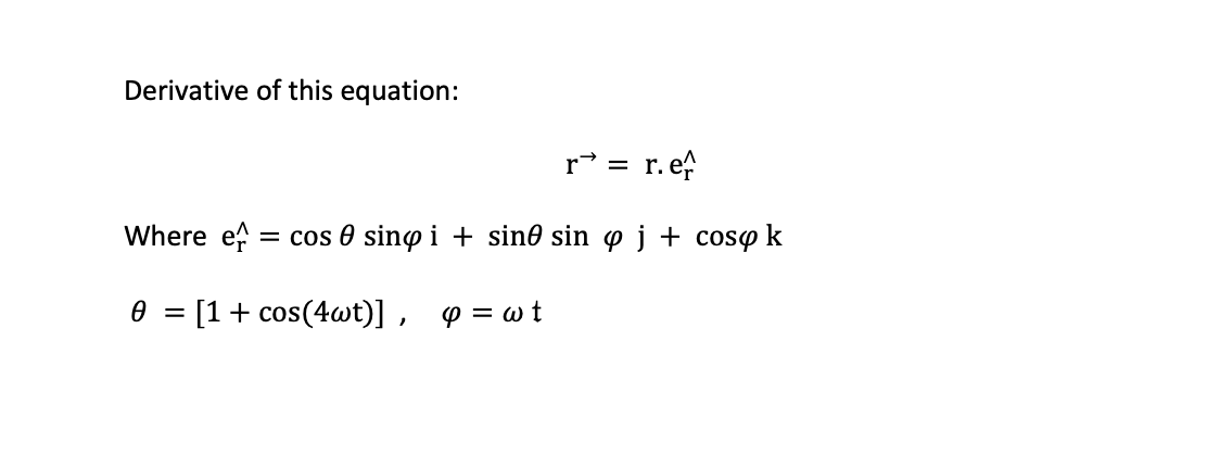 Solved Derivative of this equation: r→=r⋅er∧ Where | Chegg.com