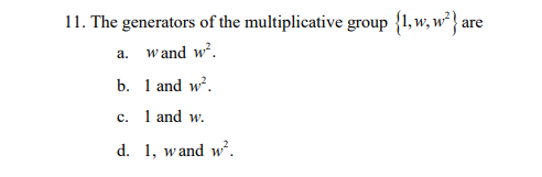 Solved 11. The generators of the multiplicative group | Chegg.com
