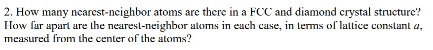 Solved 2. How many nearest-neighbor atoms are there in a FCC | Chegg.com