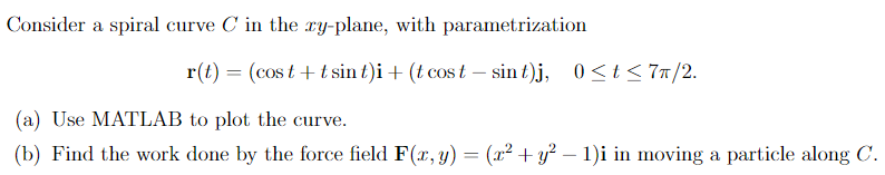 Solved Consider a spiral curve \\( C \\) in the \\( x y | Chegg.com