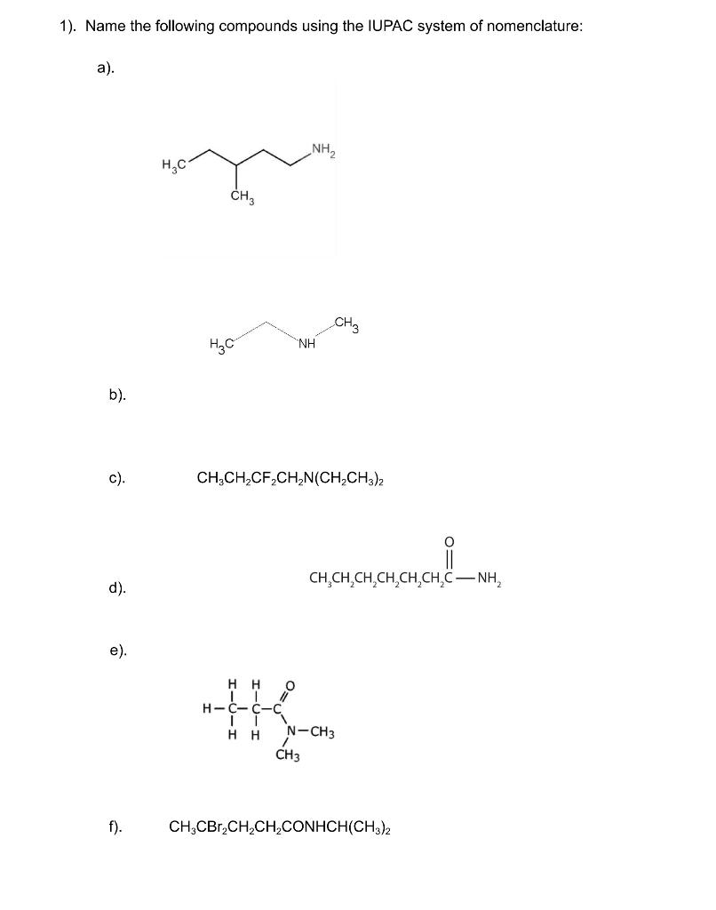 Solved 1). Name the following compounds using the IUPAC | Chegg.com