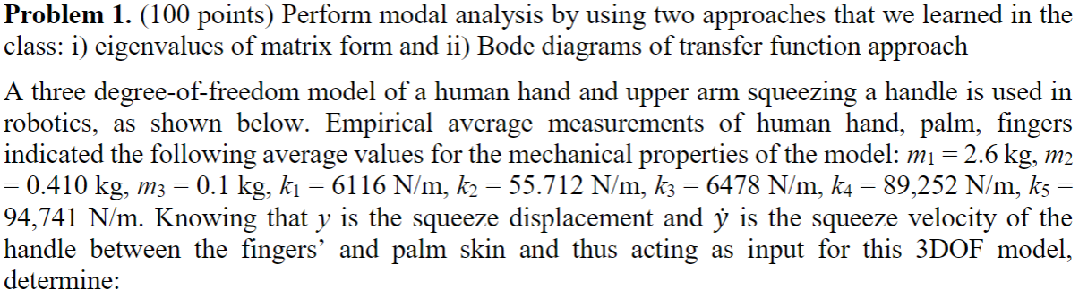 Problem 1. (100 points) Perform modal analysis by | Chegg.com