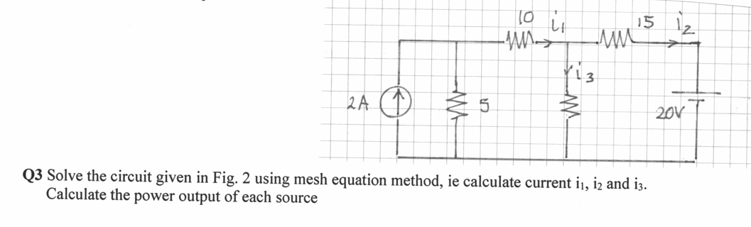 Q3 Solve the circuit given in Fig. 2 using mesh | Chegg.com