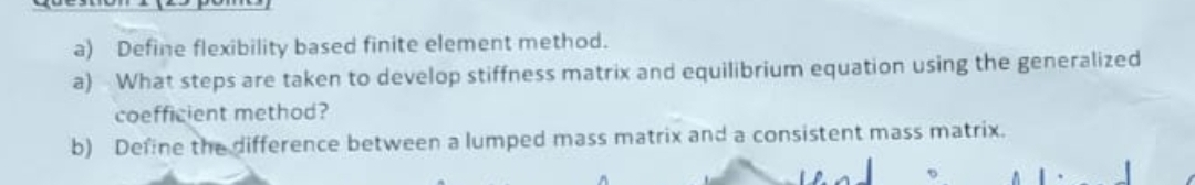 Solved a) Define flexibility based finite element method. a) | Chegg.com
