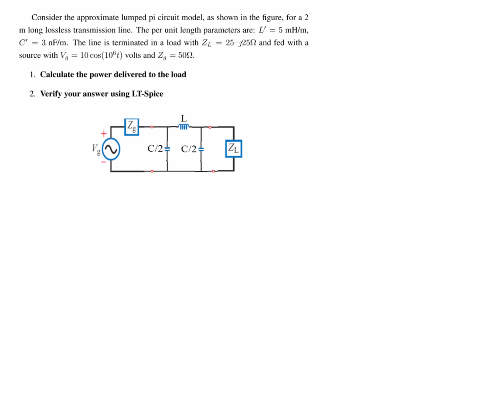 Solved Consider the approximate lumped pi circuit model, as | Chegg.com