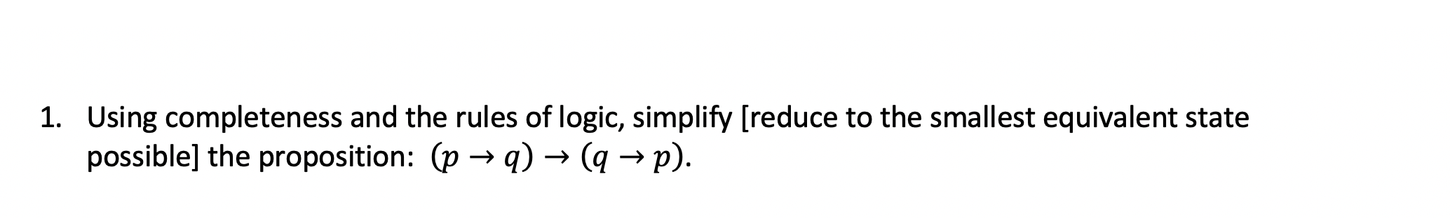 Solved 1. Using completeness and the rules of logic, | Chegg.com