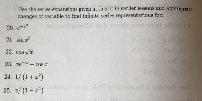 Solved Use the series expansions given in this or in earlier | Chegg.com