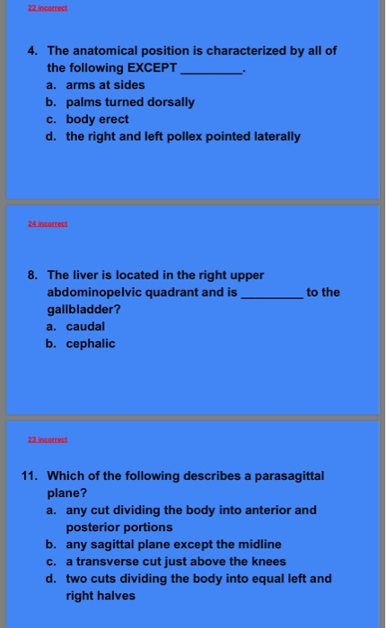 Solved 22 Incorrect 4. The anatomical position is | Chegg.com