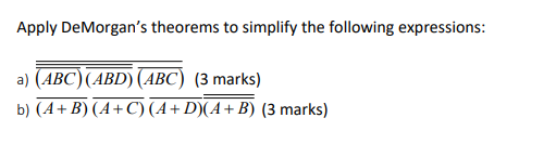 Solved Apply DeMorgan's theorems to simplify the following | Chegg.com