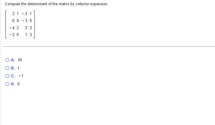 Solved Compute the determinant of the matrix by cofactor | Chegg.com