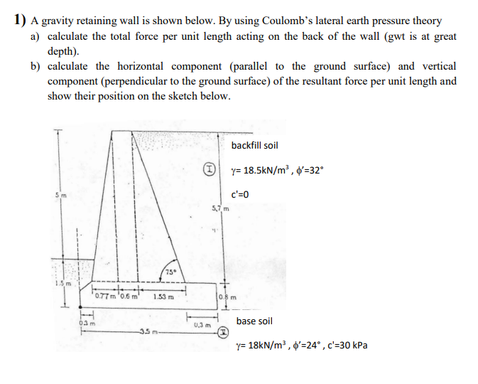 Solved 1) A gravity retaining wall is shown below. By using | Chegg.com