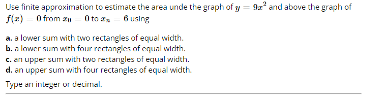 Solved Use finite approximation to estimate the area unde | Chegg.com