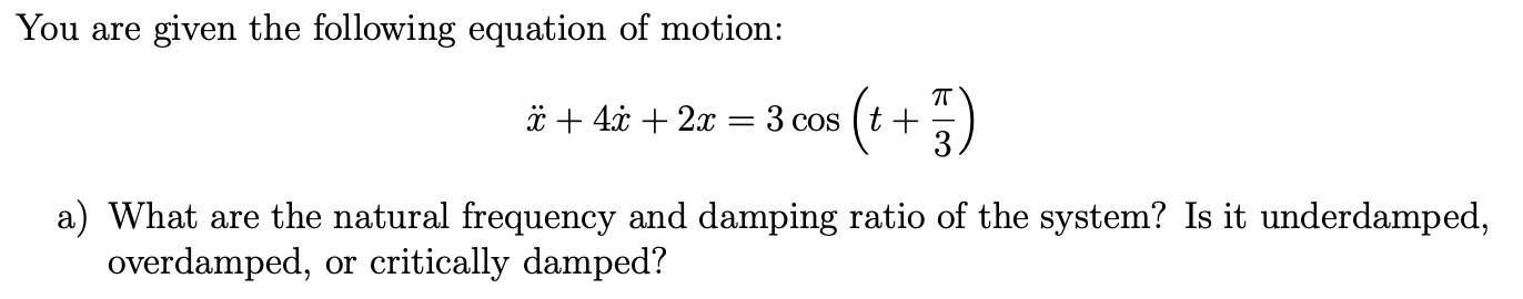 Solved You are given the following equation of motion: * +41 | Chegg.com