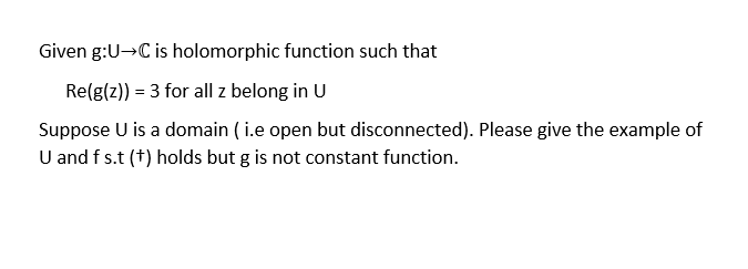 Solved Given g:U→C is holomorphic function such that | Chegg.com