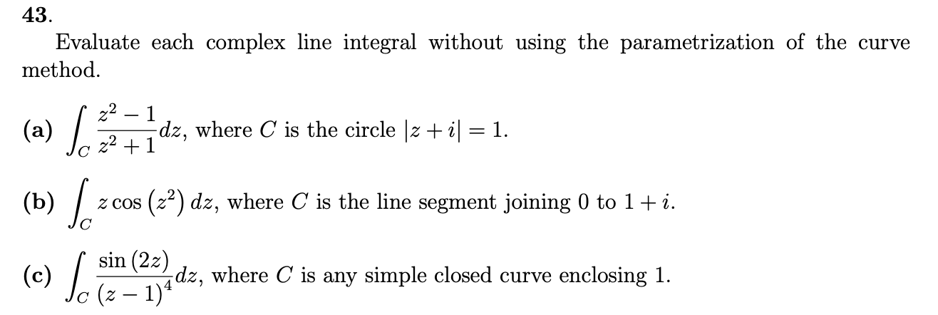 Solved 43. Evaluate each complex line integral without using | Chegg.com