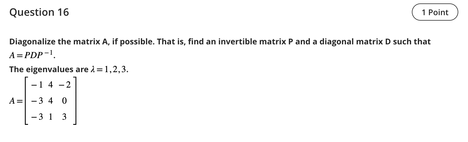Solved Diagonalize the matrix A, if possible. That is, find | Chegg.com