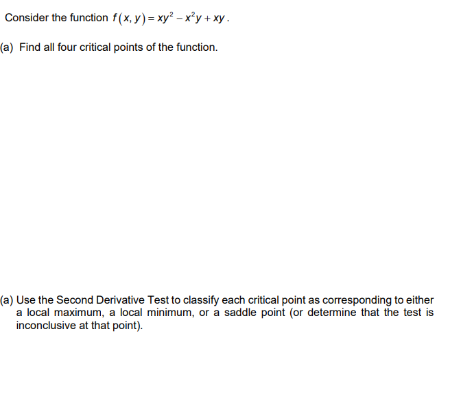 Solved Consider the function f(x,y)=xy2−x2y+xy. (a) Find all | Chegg.com